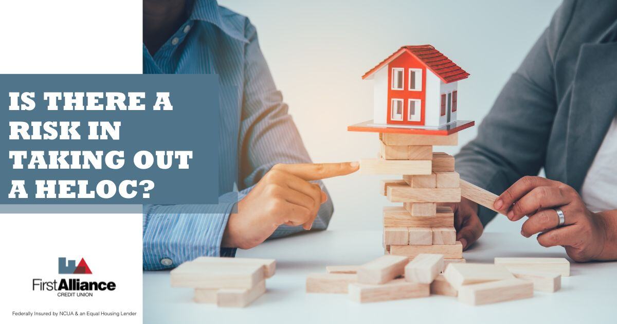 Is There a Risk in Taking Out a HELOC?